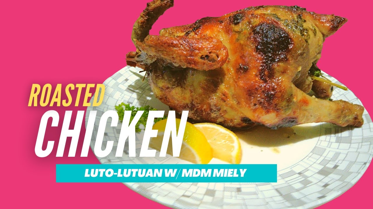 Roasted Buttered Garlic Chicken | Luto lutuan with Madam Miely - YouTube