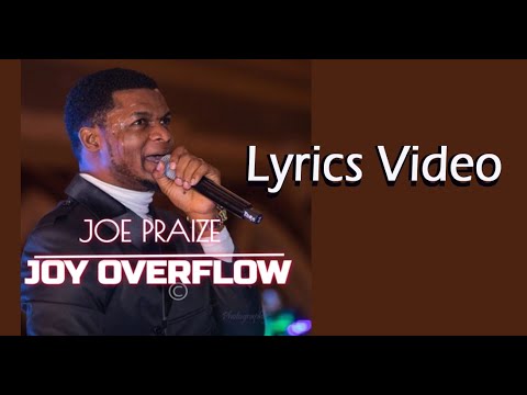JOE PRAIZ - JOY OVERFLOW - Lyrics Video - YouTube