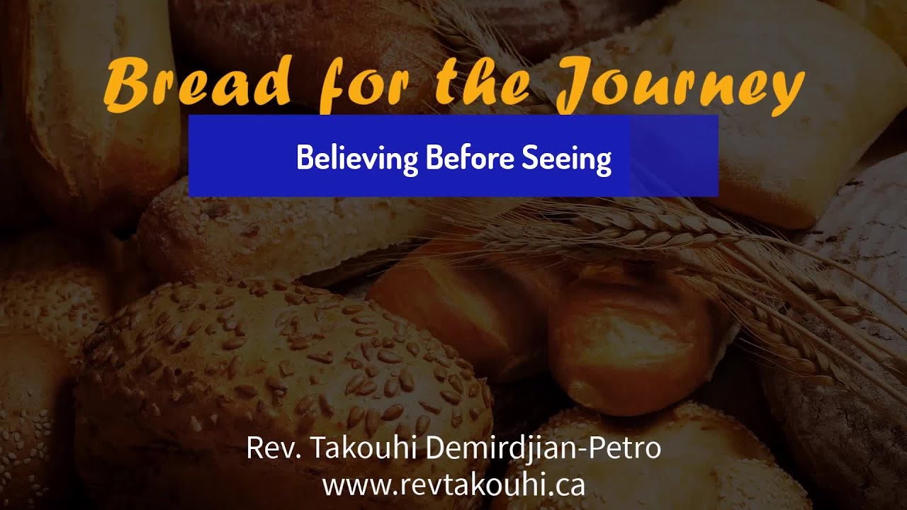 Bread for the Journey - Episode 122 - Believing before Seeing - YouTube