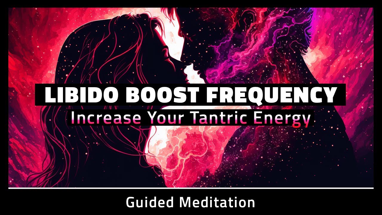 Libido Boost Frequency Meditation Guided 10 Minutes - YouTube