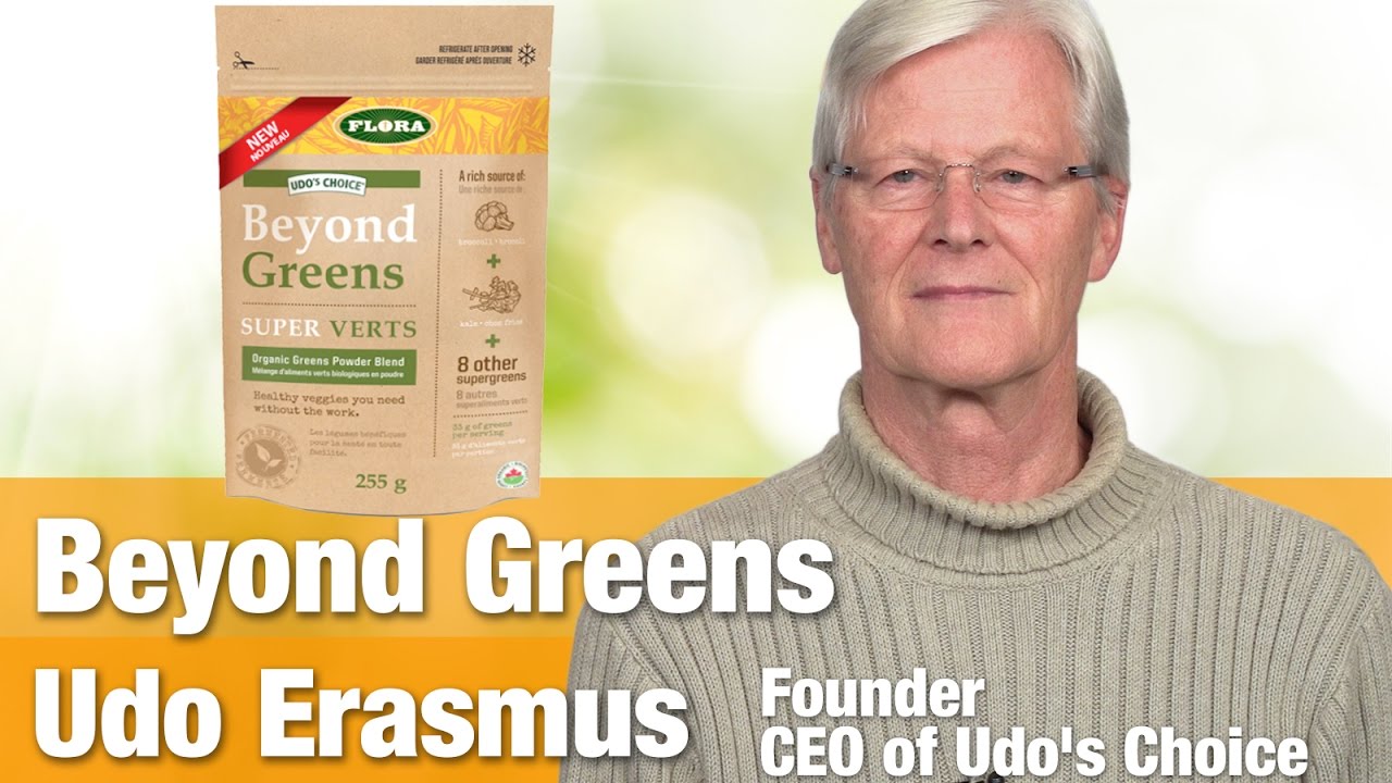 Udo's Choice Beyond Greens with Founder Udo Erasmus - Green Superfood ...
