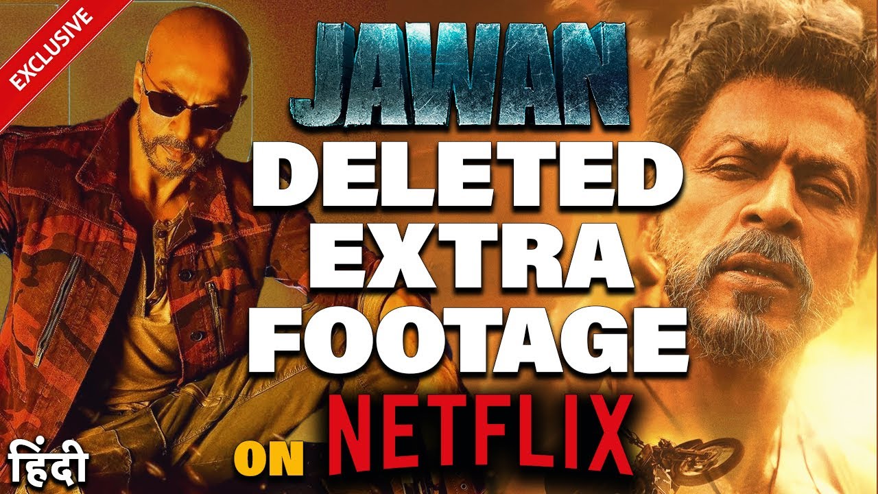 Jawan Deleted Scene In Netflix Streaming | Jawan OTT Release Details ...
