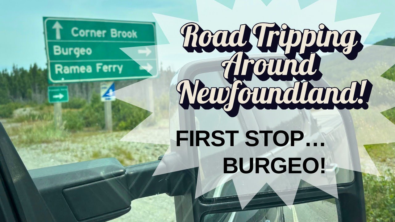 Road Trippin Around Newfoundland... First Stop Burgeo - YouTube