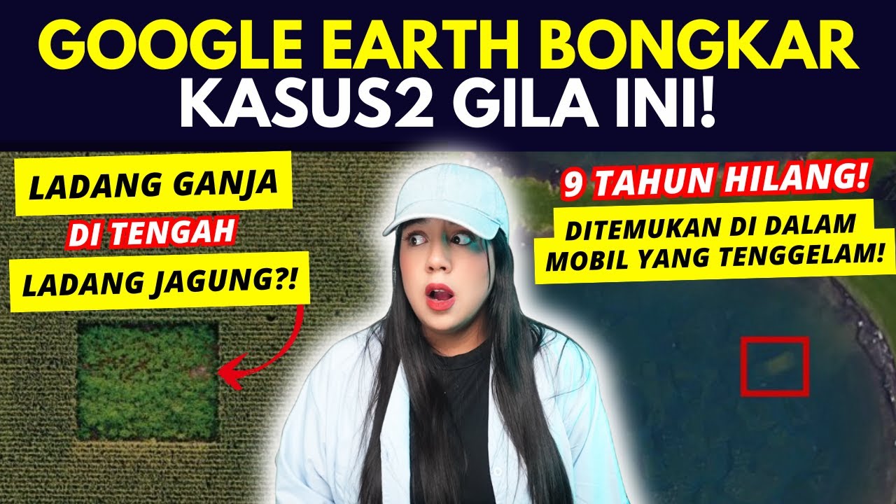 KASUS2 GILA yang DIPECAHKAN GOOGLE EARTH! Pt.2 - YouTube
