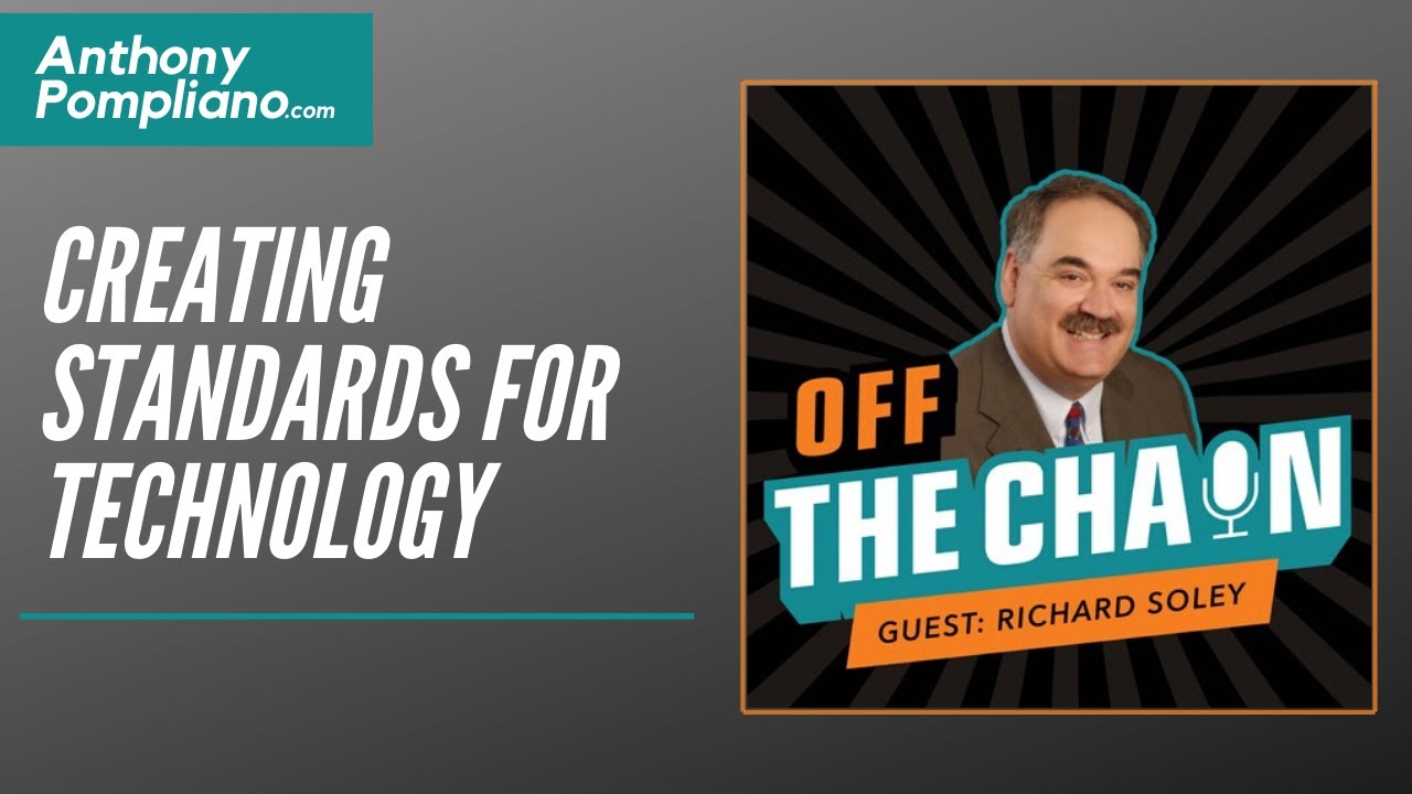 Richard Soley: Creating Standards for Technology (Off The Chain with ...