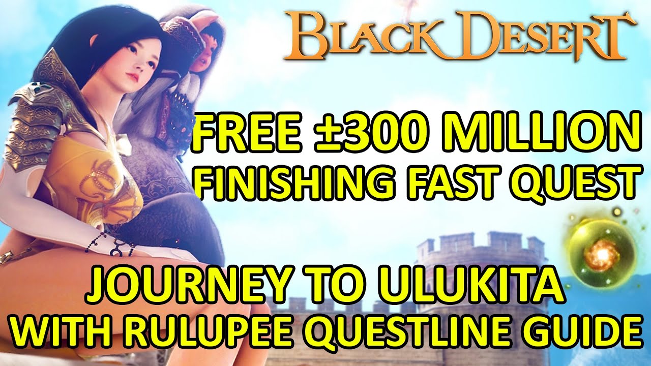 FREE ±300 Million Silver from Quest Journey to Ulukita with Rulupe ...