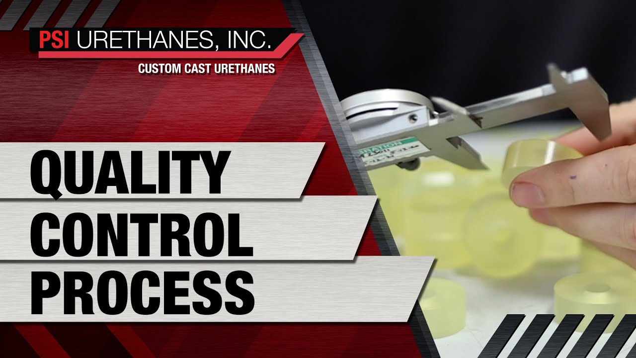 The Importance of Quality Control | PSI Urethanes Inc., Austin,TX Cast ...