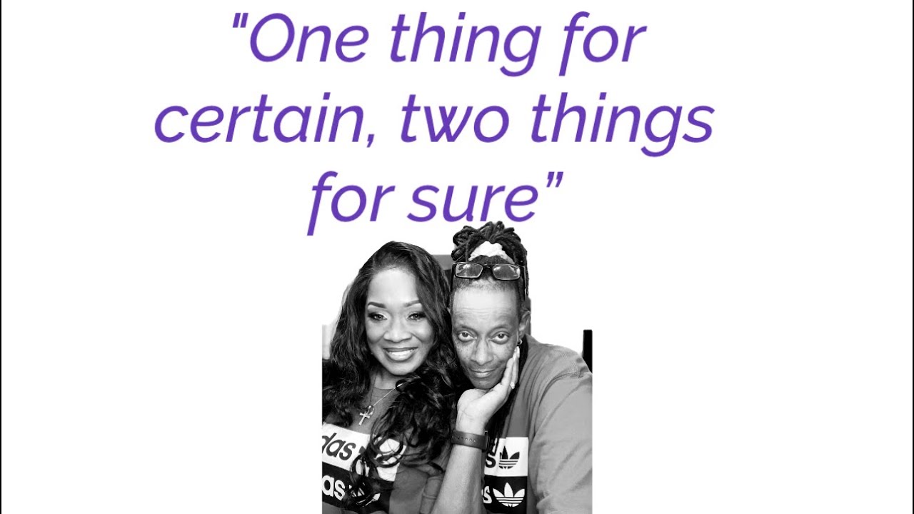 Extraordinary One Thing For Certain Two Things For Sure Photos