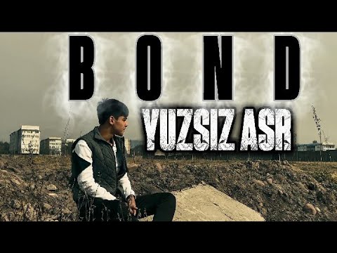 BonD-Yuzsiz asr (Mood video)