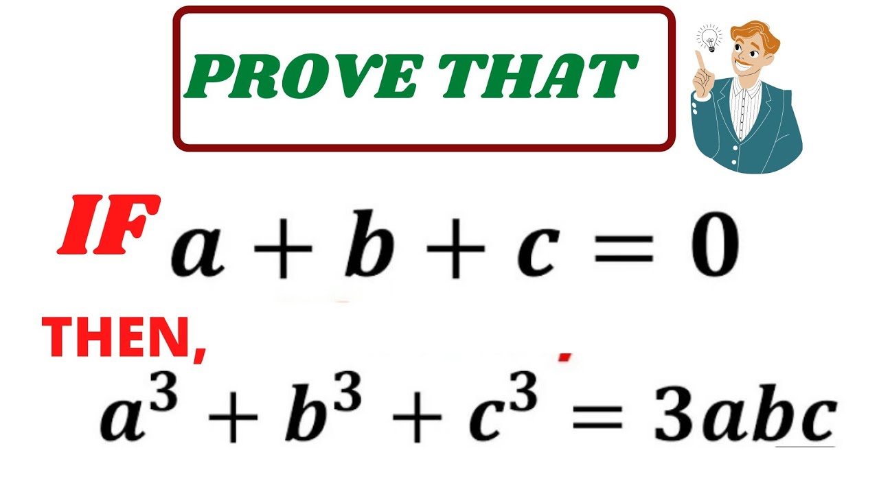 IF A b c 0 Then Prove That A b c 3abc Easy Step by Step