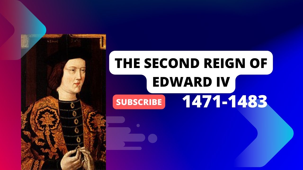 THE SECOND REIGN OF EDWARD IV : 1471-1483 #warsoftheroses - YouTube