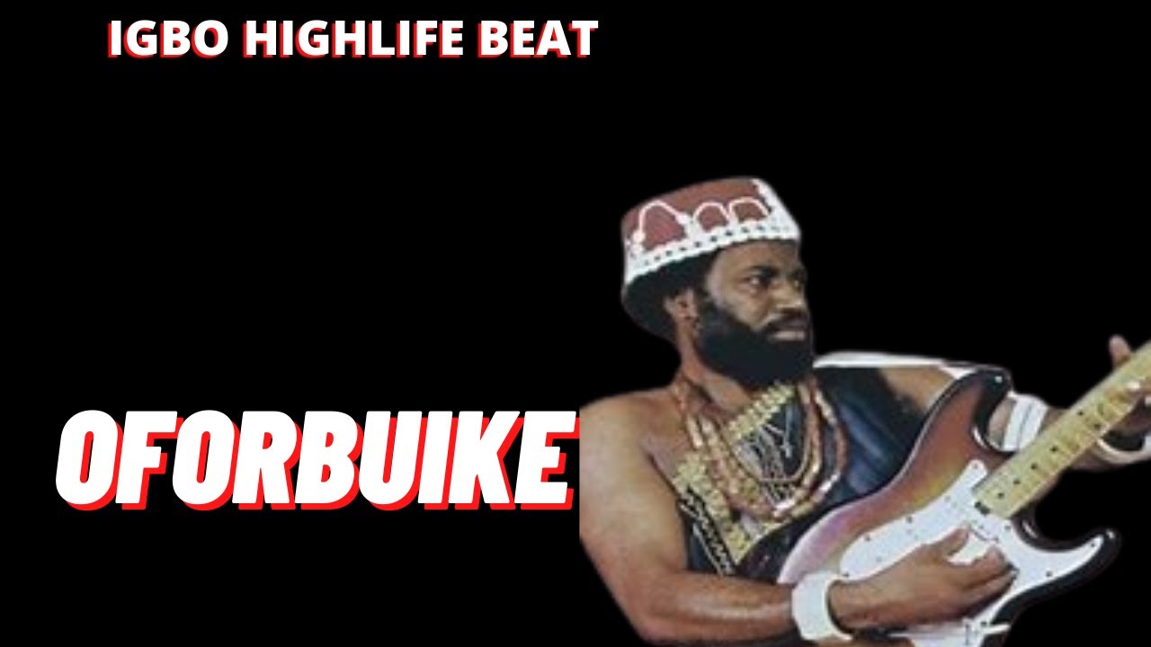 IGBO HIGHLIFE BEAT INSTRUMENTAL 2023 ''OFOBUIKE'' BEST 2023 IGBO ...