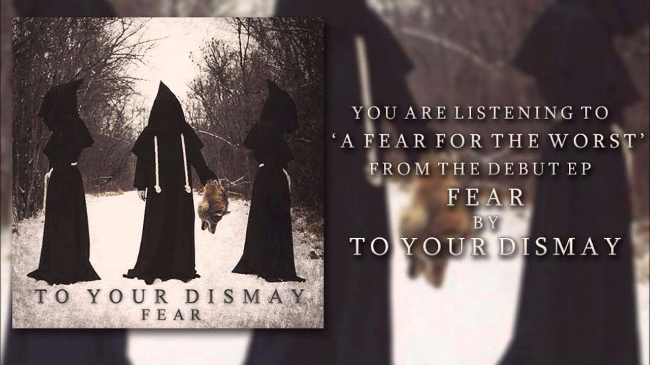 To Your Dismay - A Fear for the Worst - YouTube