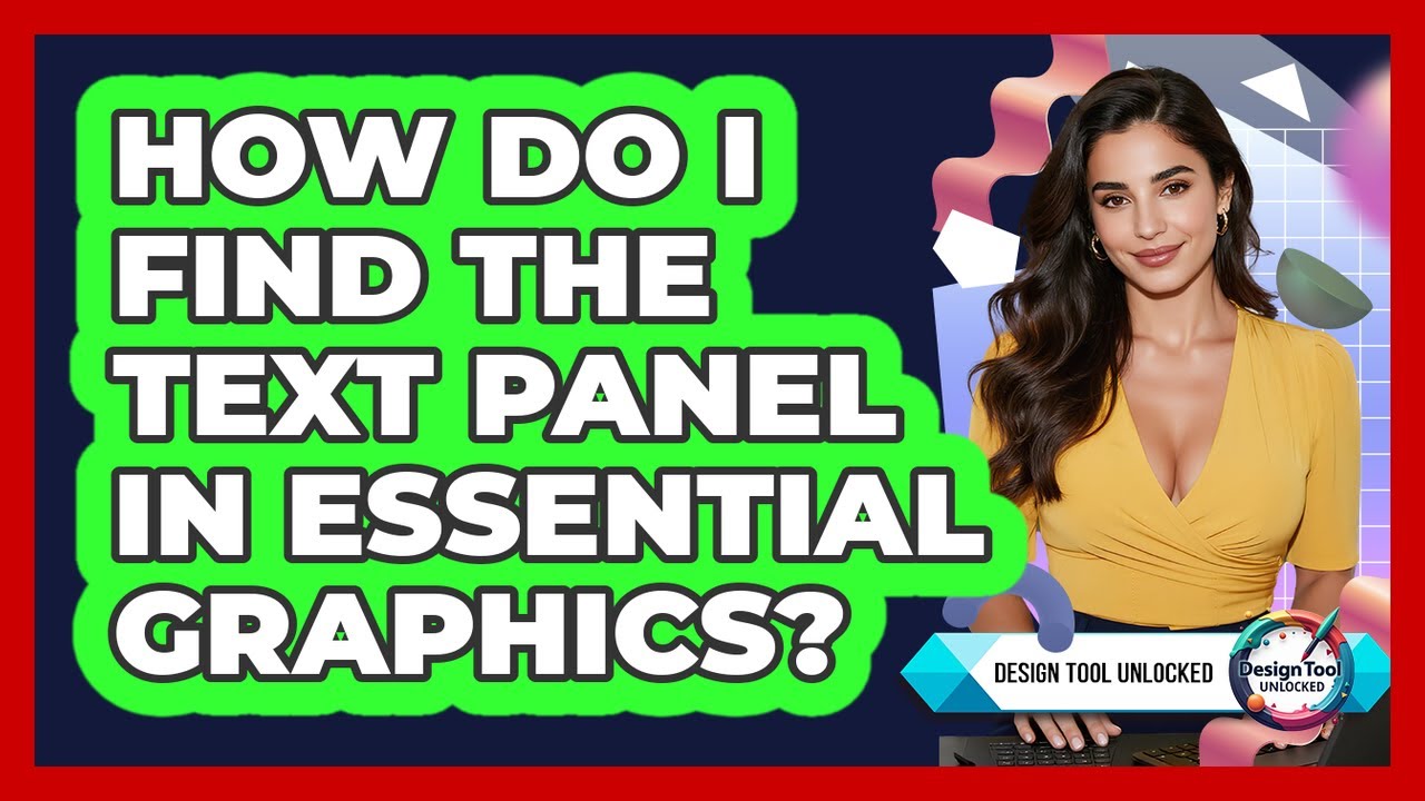How Do I Find The Text Panel In Essential Graphics? - YouTube