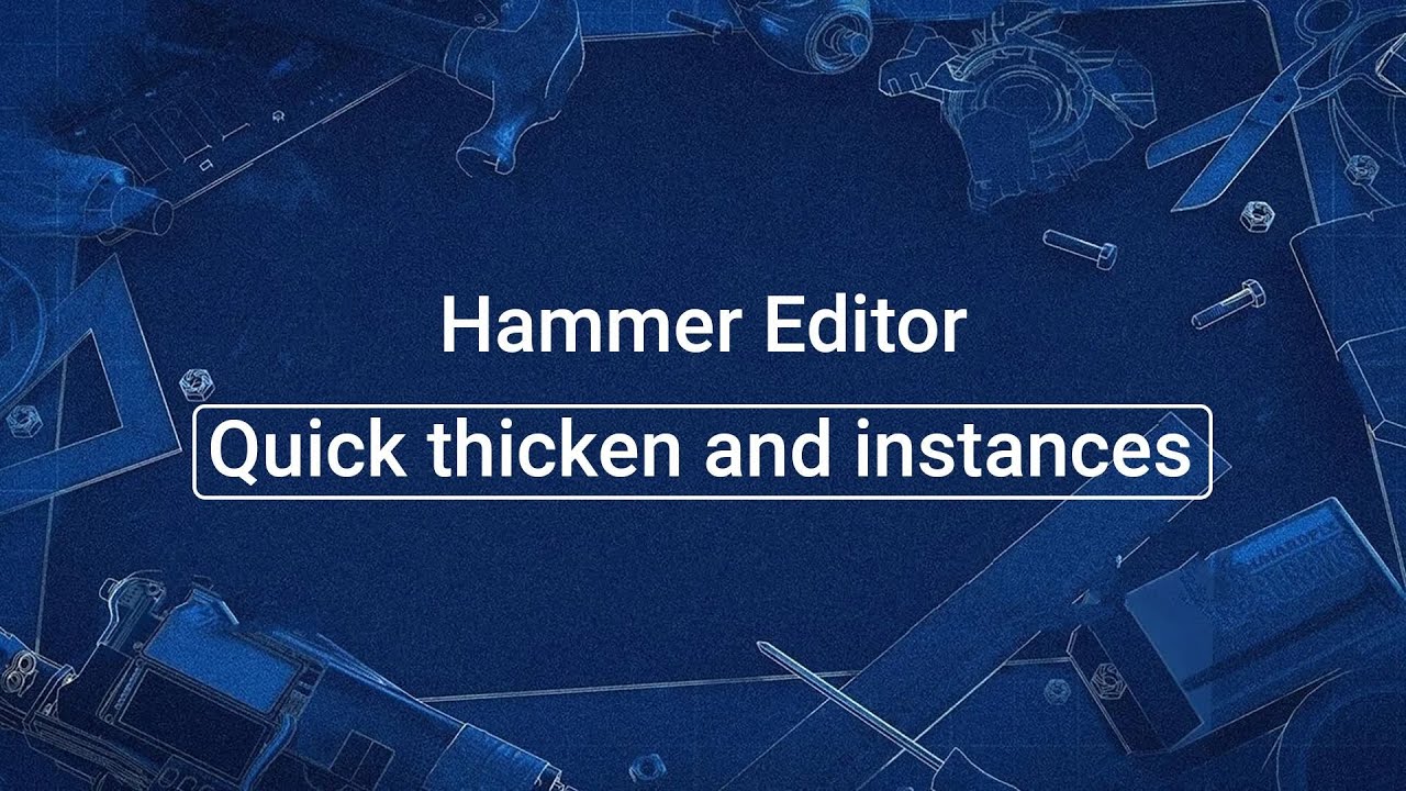 Source 2 101 - Hammer Crash Course #5 : Quick thicken and instances ...
