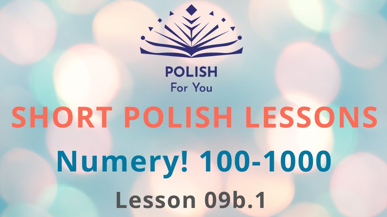 ILE? 1000! Numbers in Polish up to 1999 Short Polish Lessons Learn ...
