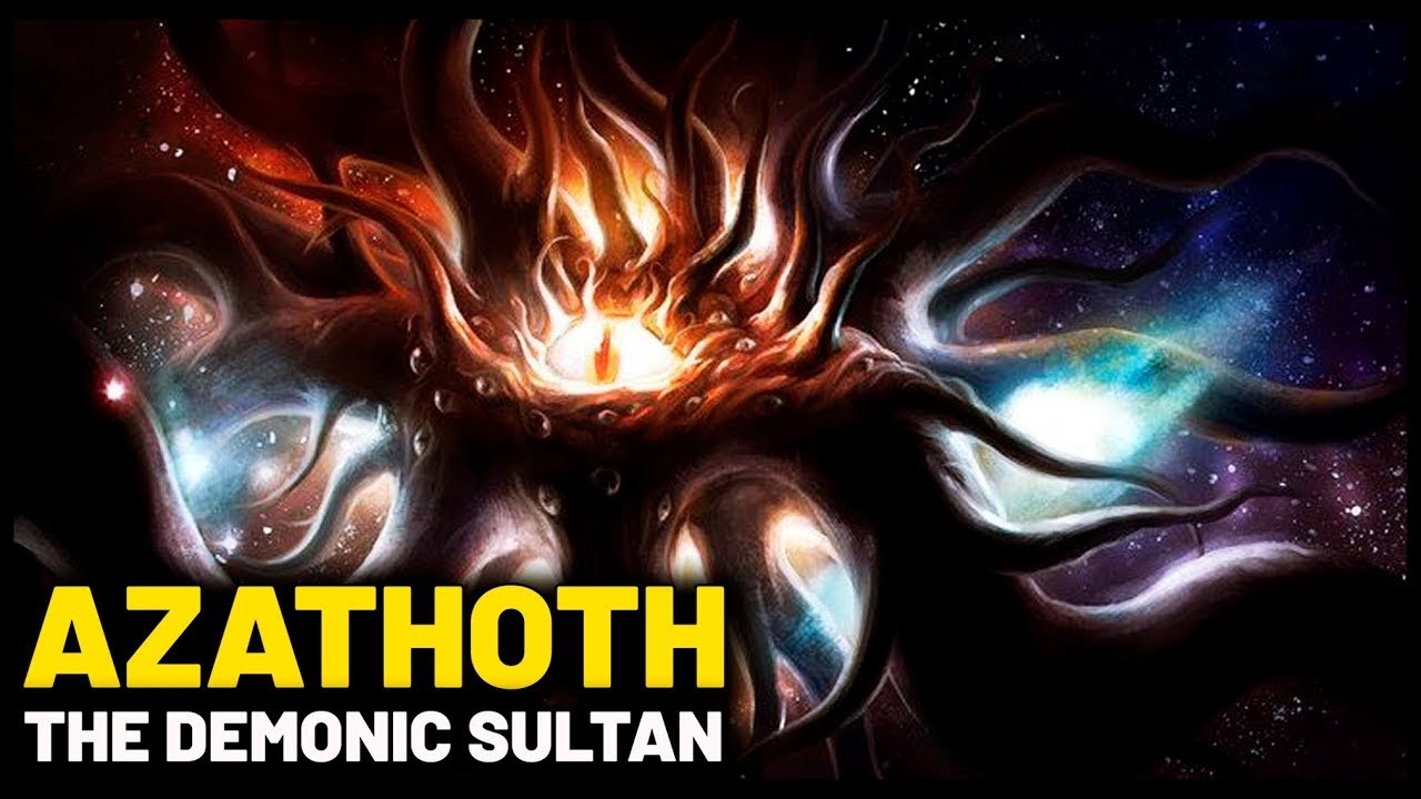 AZATHOTH - THE DEMONIC SULTAN - LOVECRAFT MYTHOLOGY - YouTube