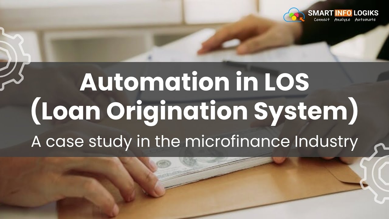 Revolutionizing Microfinance with Automation in Loan Origination System : Case Study - YouTube