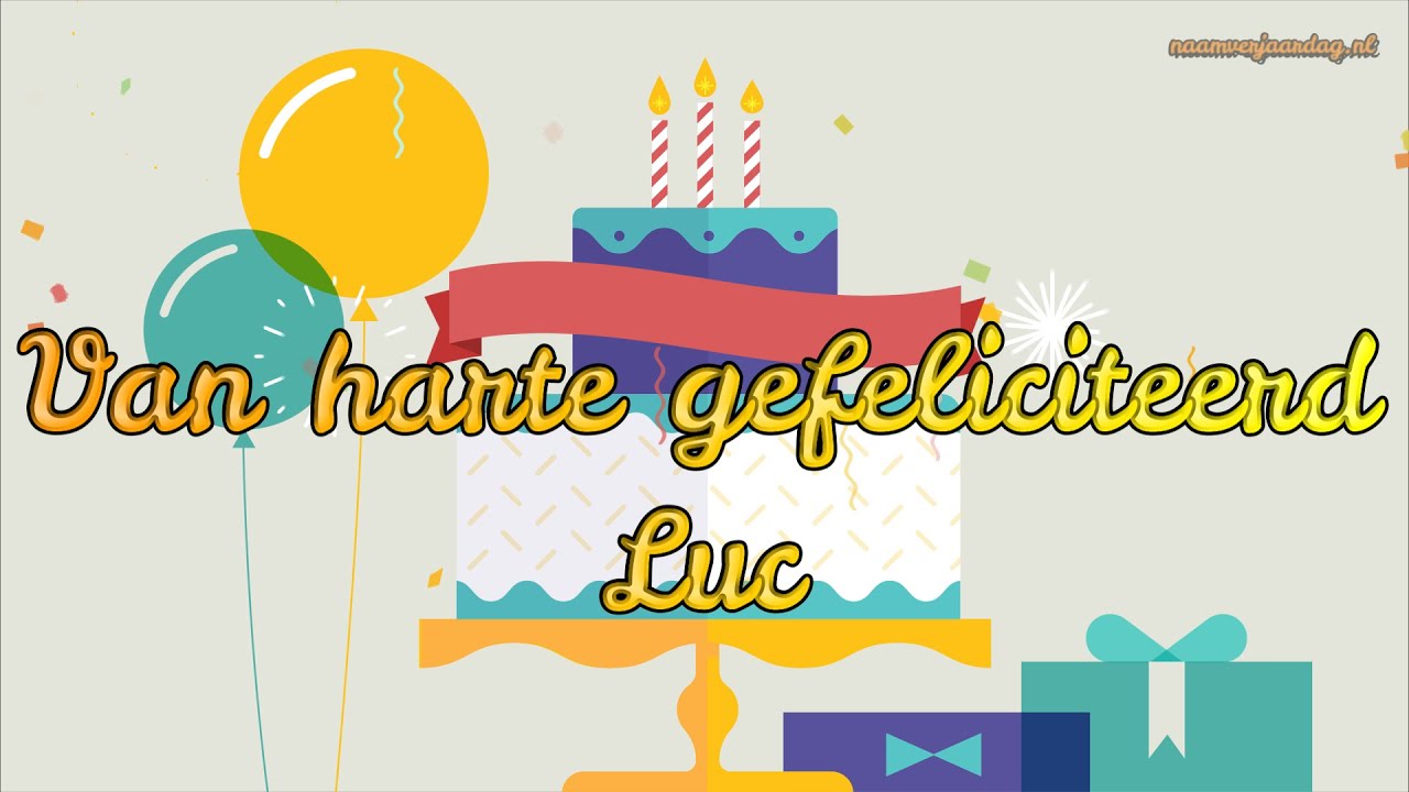 Gefeliciteerd LUC 🎈 | FIJNE VERJAARDAG! 🎉 #naamverjaardag - YouTube
