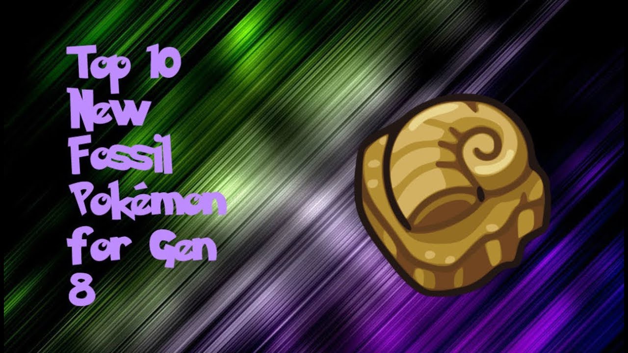 Top 10 New Fossil Pokémon for Gen 8 - YouTube