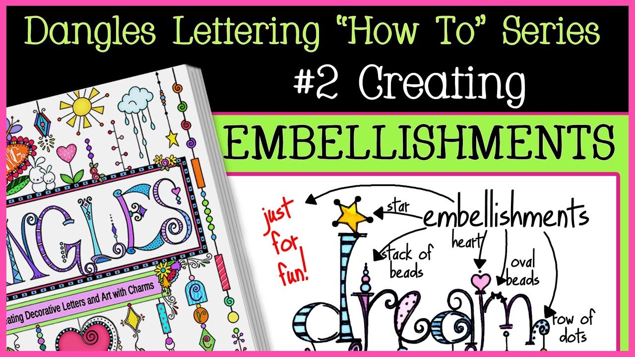 Dangles Lettering “How To” Series - #2 Embellishments - YouTube