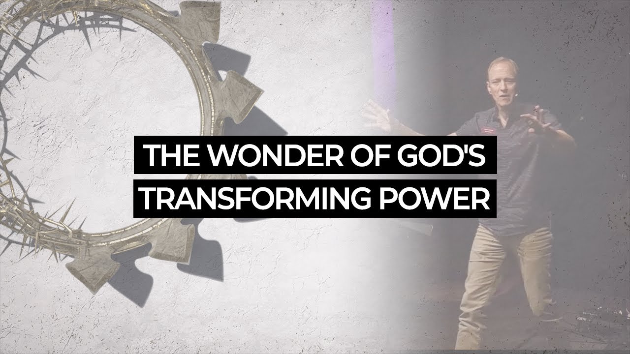 God of Wonders | The Wonder of God's Transforming Power - YouTube