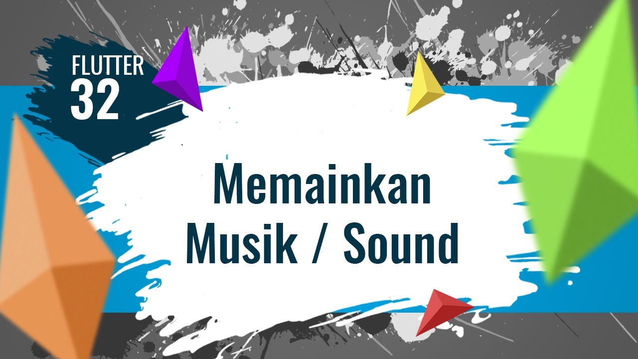 FLUTTER 32. Memainkan Musik / Sound - YouTube