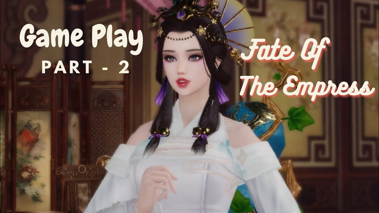 Fate of The Empress : Gameplay Review : part 2 (finale) - YouTube