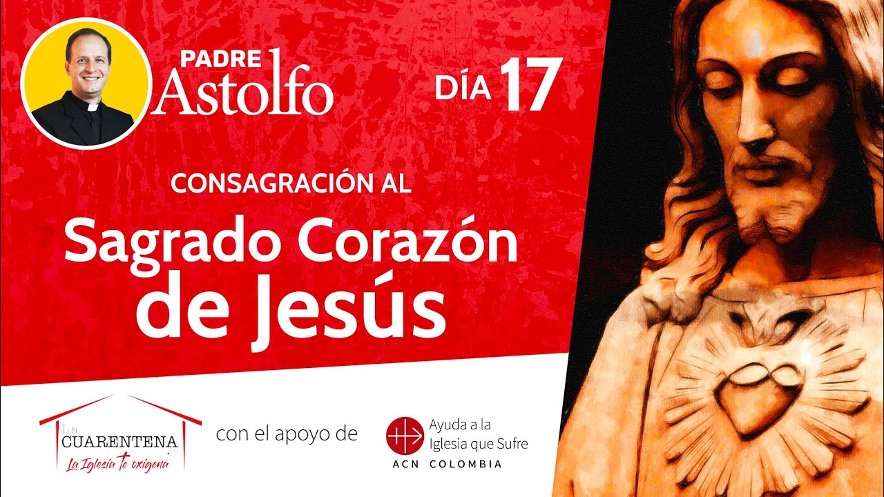 Consagración Al Corazón De Jesús Día 17 Youtube