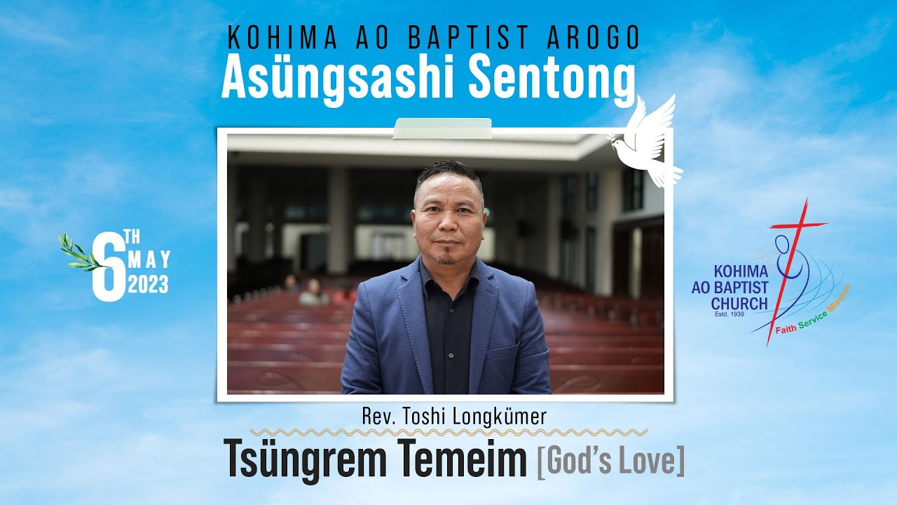 KABA 6 May 2023 Asungsashi sentong | O Jembir Rev. Toshi Longkumer ...