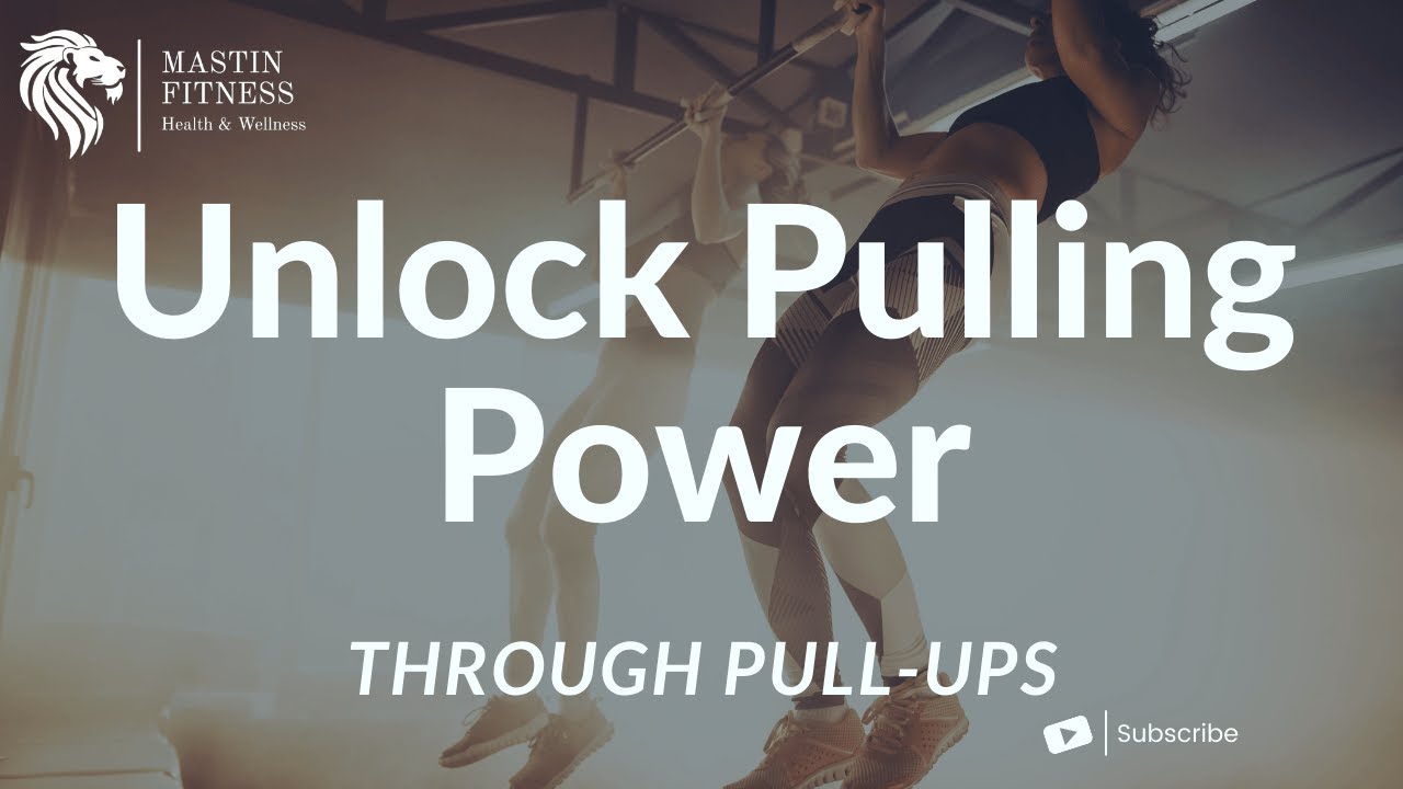 Unlocking Pulling Power Through Pull-Ups - YouTube