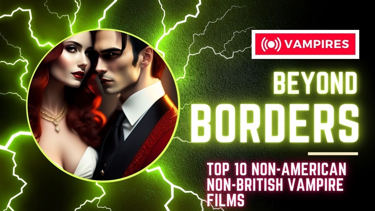 Vampires Beyond Borders Top 10 Non American, Non British Vampire Films ...