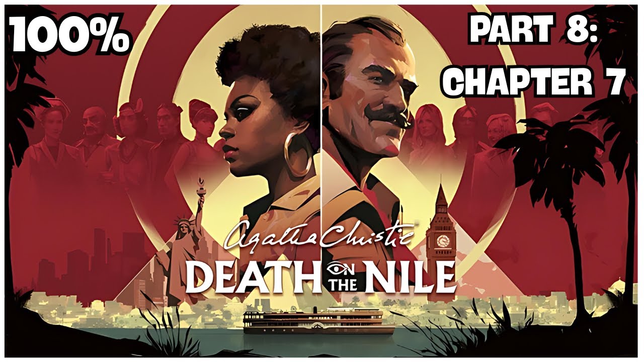 Agatha Christie — Death on the Nile 100% Walkthrough Part 8/12: Chapter ...