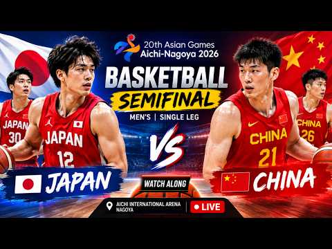 Asian Games 2026 Live: Japan vs China - Asian Games Basketball Semifinal - Single Leg Match Live