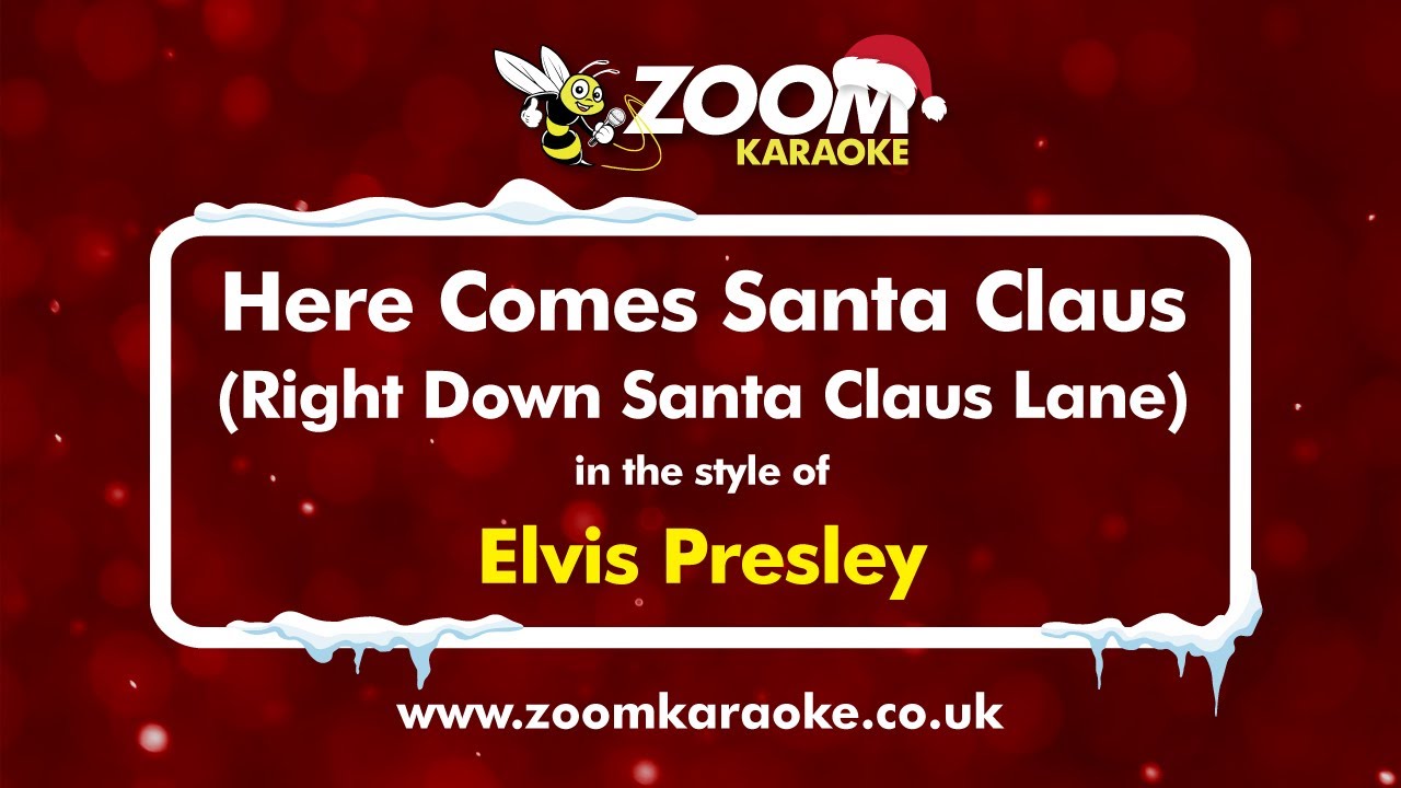 Elvis Presley - Here Comes Santa Claus (Right Down Santa Claus Lane ...