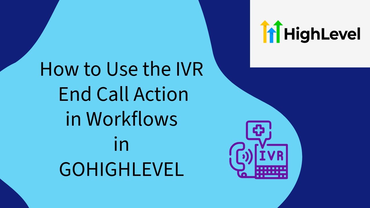 How to Use the IVR End Call Action in Workflows in GoHighLevel - YouTube