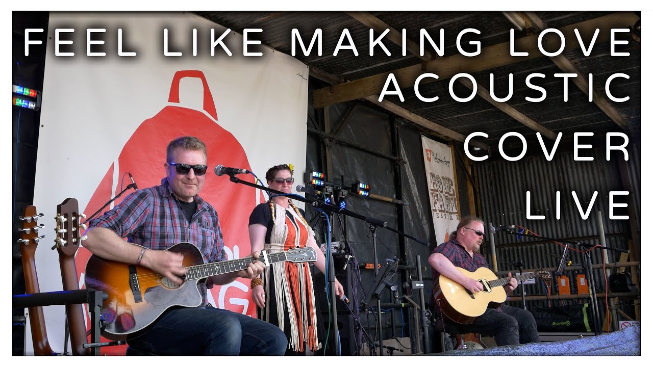 Feel Like Making Love - Bad Company - Live Acoustic cover - YouTube