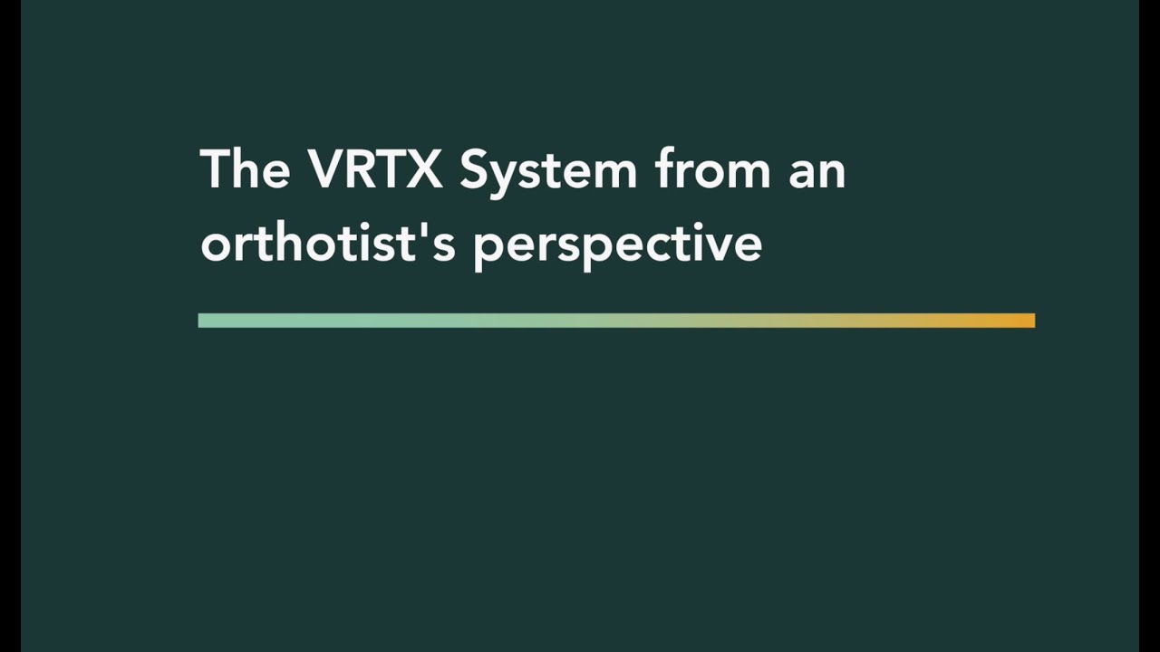 AMP Academy: The VRTX System from an Orthotist’s Perspective - YouTube