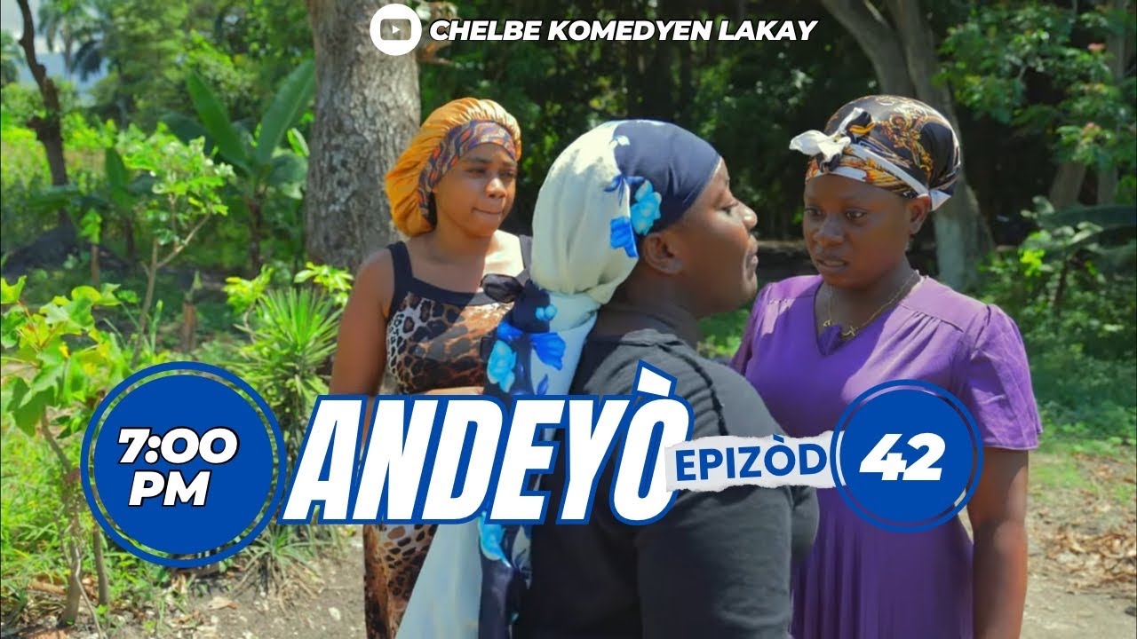 ANDEYO # 42•Chēlbē - Zòbòt - Lala - Mia - Bobaw - Claire Rose - Banane ...