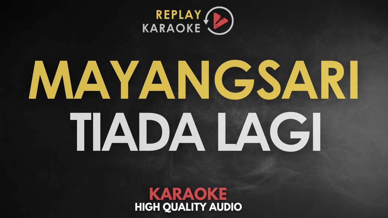 Karaoke Tiada Lagi - Mayangsari HQ Audio - YouTube