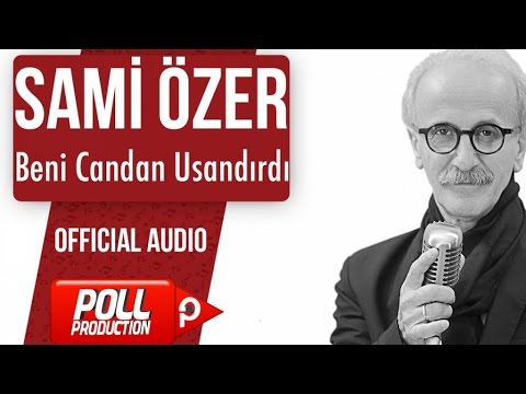 Sami Özer - Beni Candan Usandırdı - ( Official Audio )