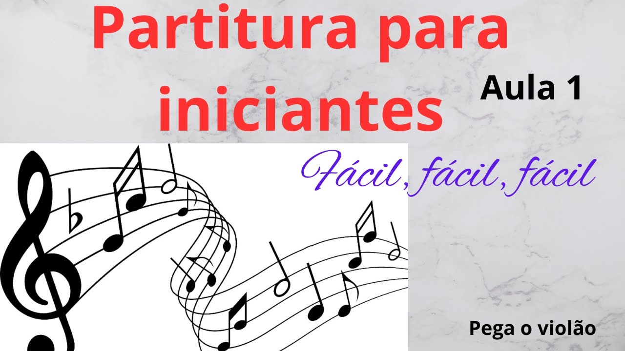 Aprenda partitura fácil, fácil, fácil nesta Aula 1 para iniciantes ...
