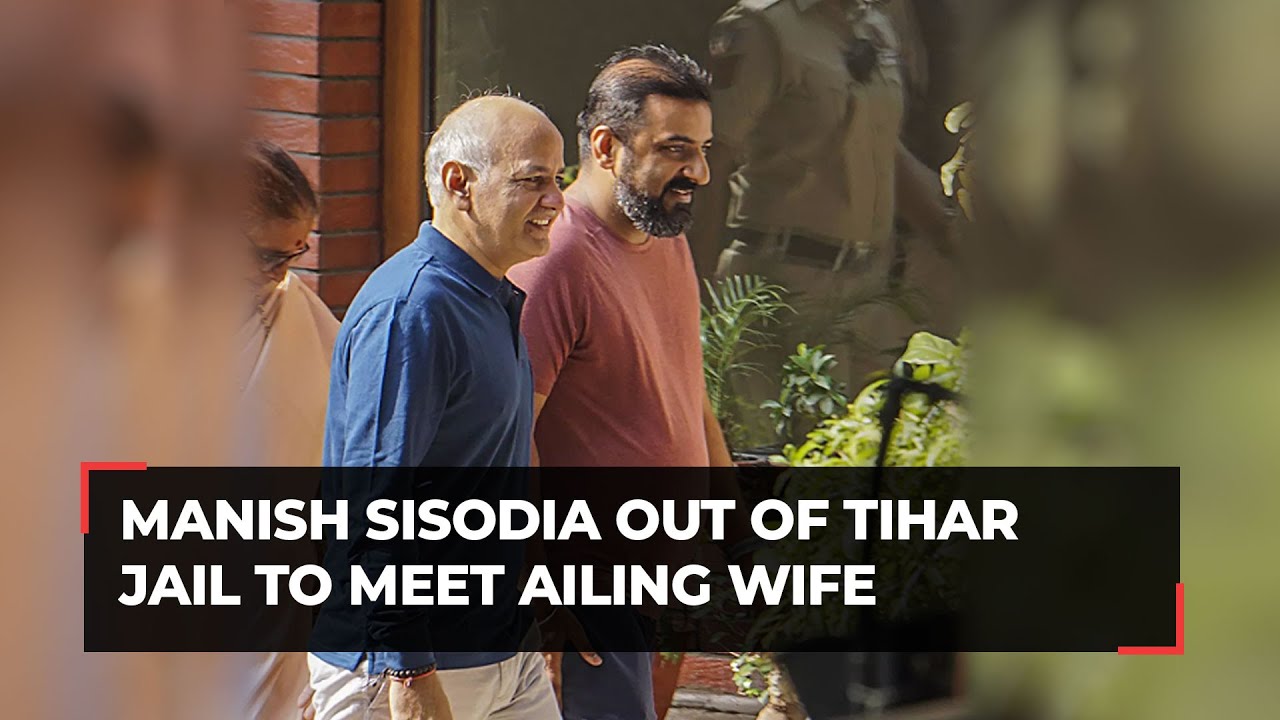 Delhi High Court grants 6 hours to Manish Sisodia to meet ailing wife ...