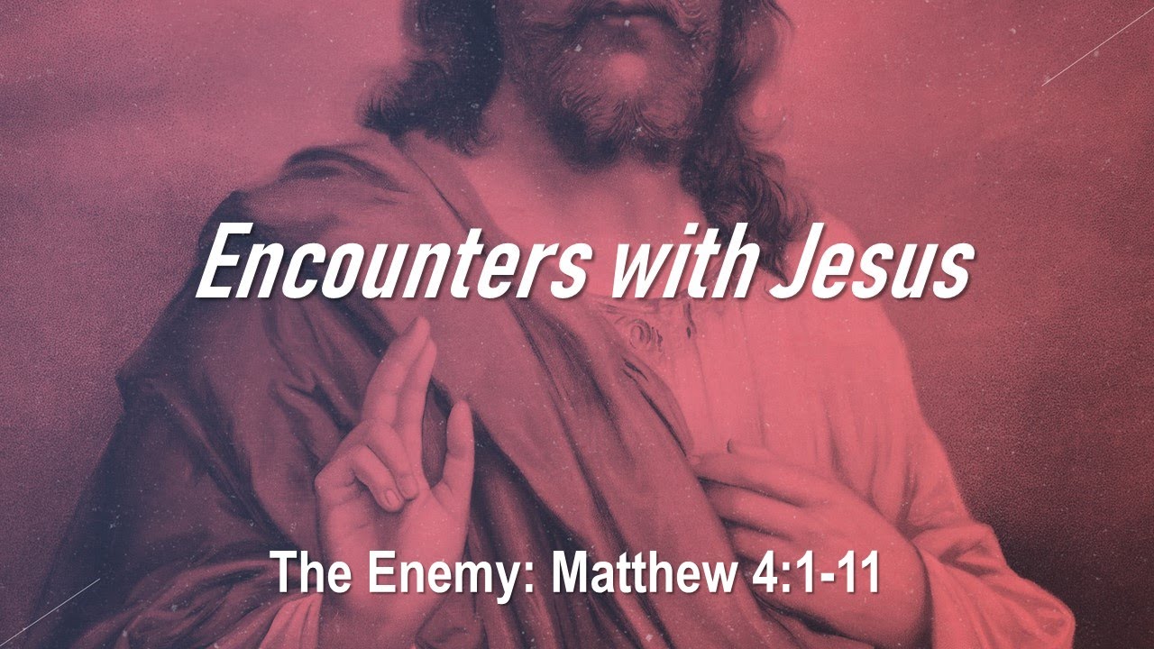 Encounters with Jesus: The Enemy - YouTube