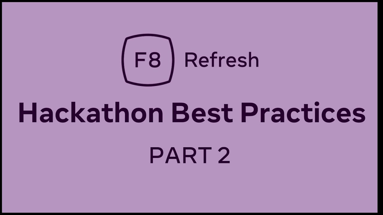 F8 Refresh Hackathon Best Practices - Part 2 - YouTube