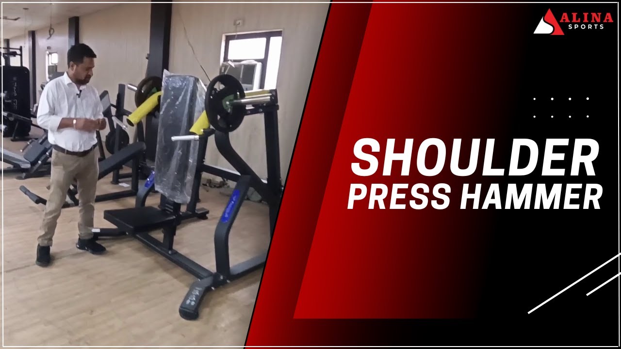Why the Alina Sports Shoulder Press Hammer Machine is a Must-Have for ...