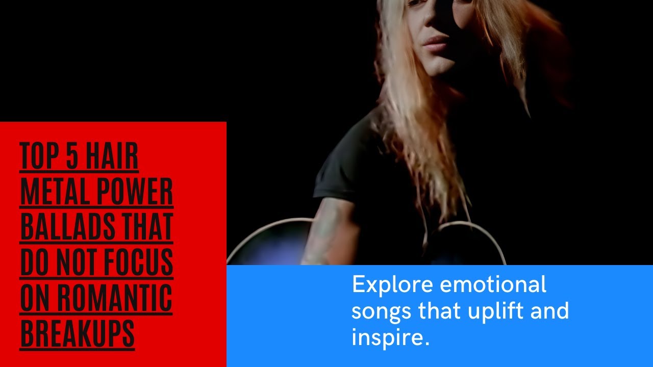 Top 5 hair metal power ballads that do not focus on romantic breakups ...