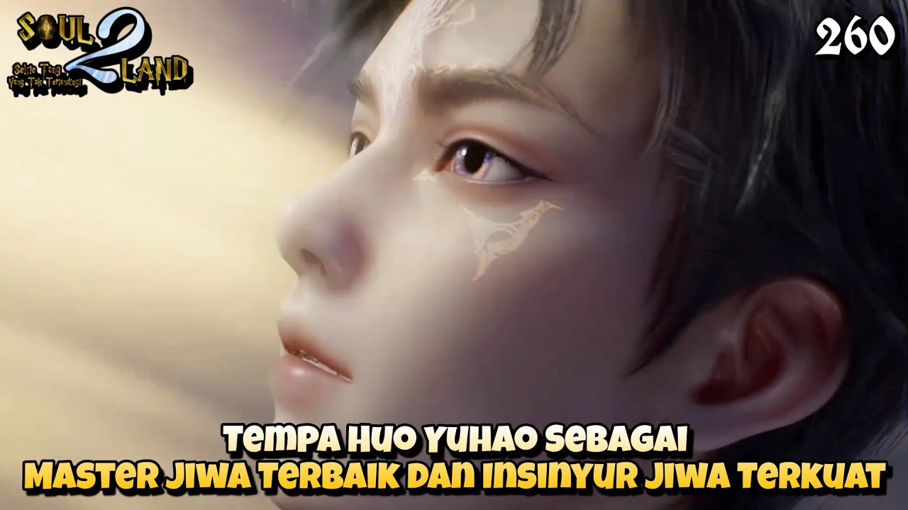 Tempa Huo Yuhao Sebagai Master Jiwa Terbaik dan Insinyur Jiwa Terkuat ...