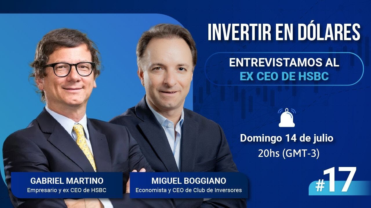 Invertir en Dólares #17: análisis y consejos de Gabriel Martino, ex CEO ...