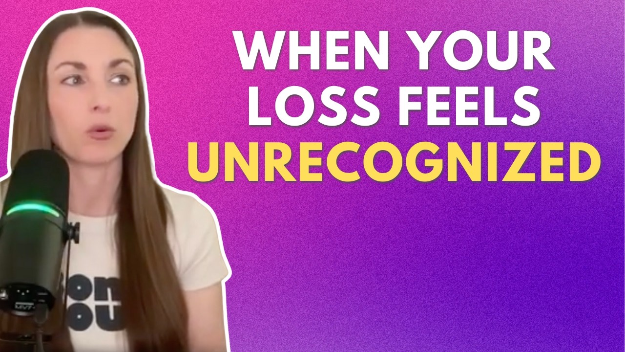 104. The Silent Sorrow: Navigating Disenfranchised Loss & Grief - YouTube